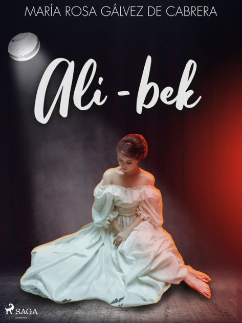 Ali-bek by María Rosa Gálvez de Cabrera | eBook | Barnes & Noble®