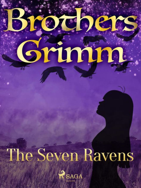 The Seven Ravens by Brothers Grimm | NOOK Book (eBook) | Barnes & Noble®