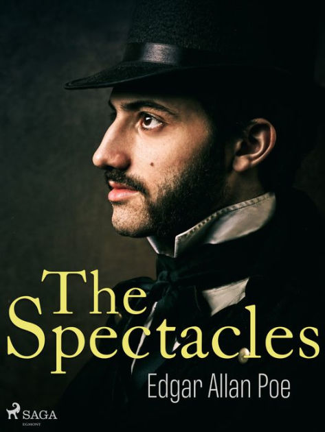 The Spectacles by Edgar Allan Poe, Paperback | Barnes & Noble®