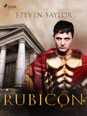 Rubicon by Steven Saylor | NOOK Book (eBook) | Barnes & Noble®