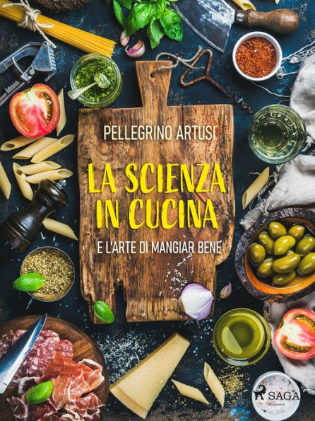 La scienza in cucina e l'arte di mangiar bene by Pellegrino Artusi | eBook | Barnes & Noble®
