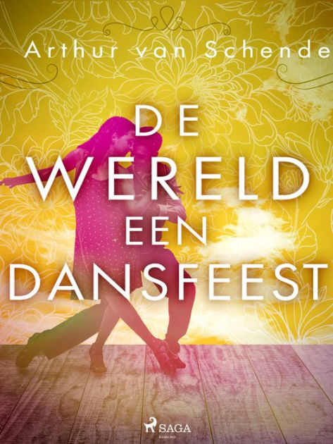 De wereld een dansfeest by Arthur van Schendel | eBook | Barnes & Noble®