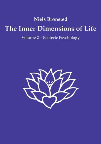 The Inner Dimensions of Life: Volume 2 - Esoteric Psychology by Niels ...