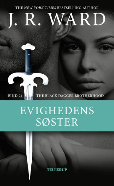 Evighedens søster: The Black Dagger Brotherhood #21 by J. R. Ward ...