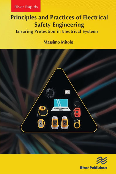 Principles and Practices of Electrical Safety Engineering: Ensuring ...