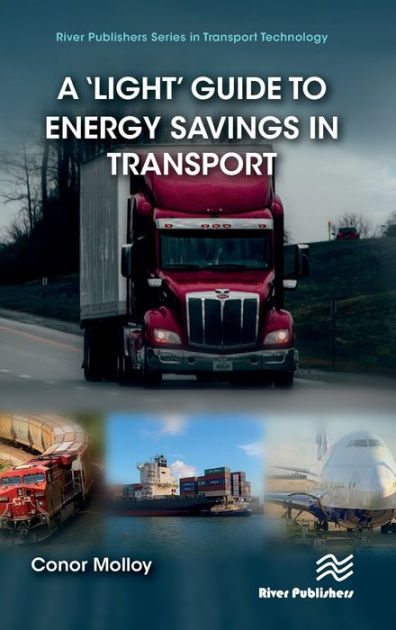 A 'Light' Guide to Energy Savings in Transport by Conor Molloy ...