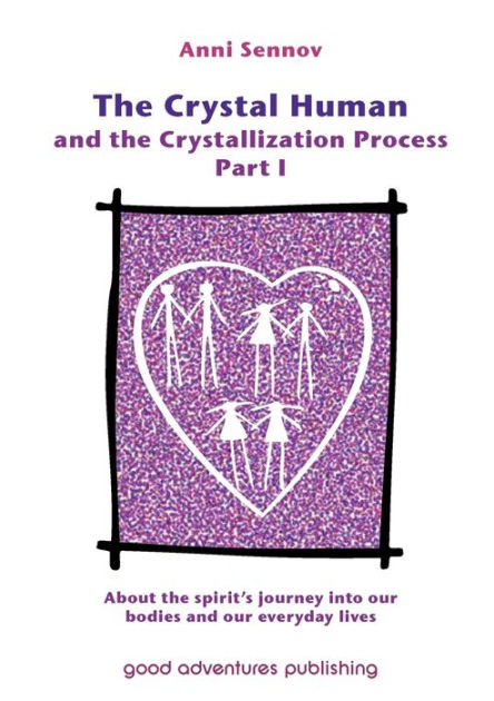 The Crystal Human and the Crystallization Process Part I: : About the ...