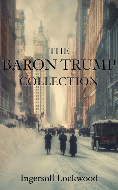 The Baron Trump Collection by Ingersoll Lockwood, Paperback | Barnes ...