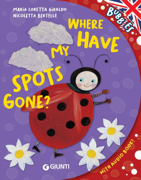 Where have my spots gone? by Maria Loretta Giraldo, Nicoletta Bertelle ...