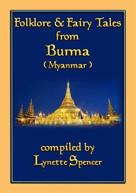 FOLKLORE AND FAIRY TALES FROM BURMA - 21 Old Burmese Folk and Fairy ...