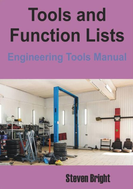 Tools and Function Lists: Engineering Tools Manual by Steven Bright ...