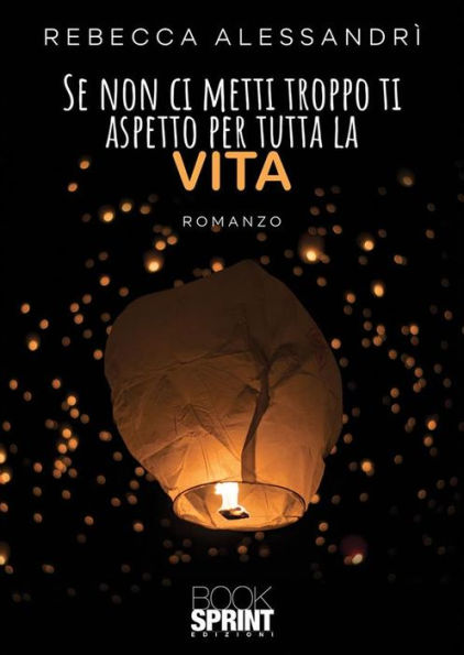 Se non ci metti troppo ti aspetto per tutta la vita by Rebecca ... Se non ci metti troppo ti aspetto per tutta la vita by Rebecca ...