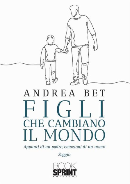 Figli che cambiano il mondo by Andrea Bet | eBook | Barnes & Noble®