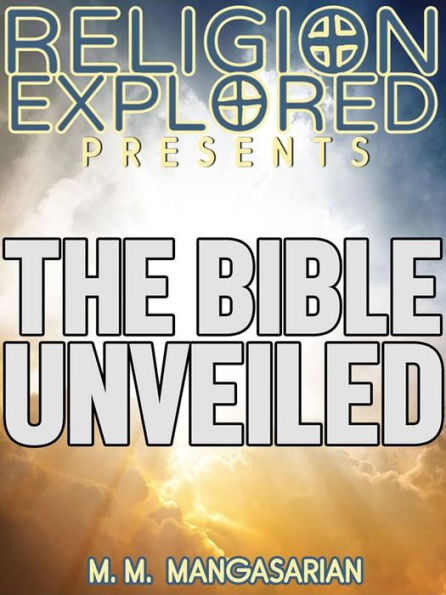 The Bible Unveiled by M. M. Mangasarian | eBook | Barnes & Noble®