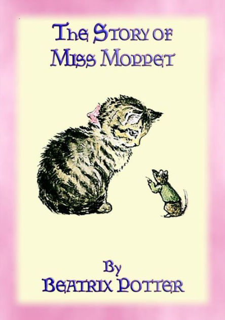 THE STORY OF MISS MOPPET - Book 10 in the Tales of Peter Rabbit ...