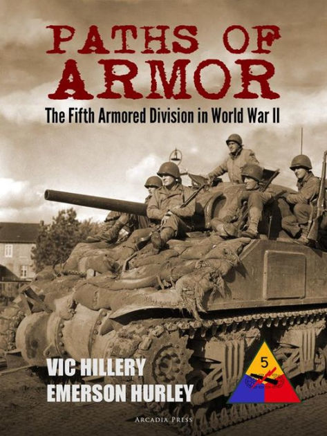 Paths of Armor: The Fifth Armored Division in World War II by Vic ...