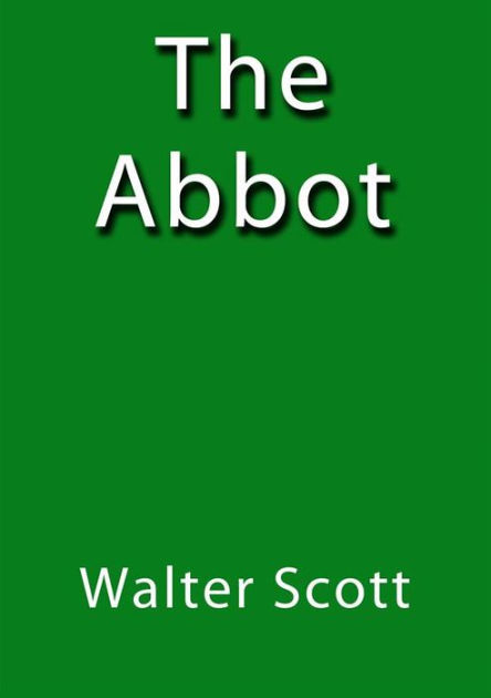The Abbot by Walter Scott, Paperback | Barnes & Noble®