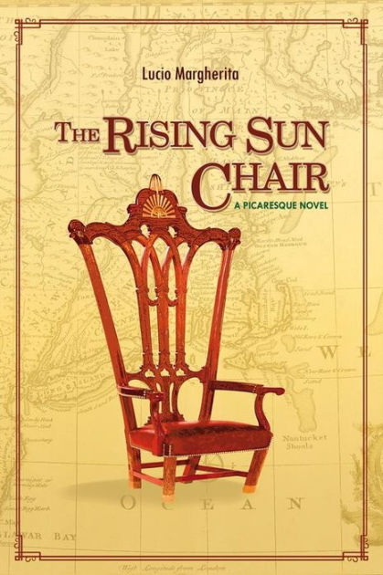 The Rising Sun Chair: A Picaresque Novel by Lucio Margherita | eBook ...