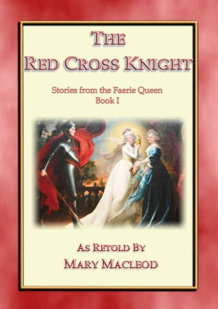 The Red Cross Knight - Stories from the Faerie Queene Book I by retold ...