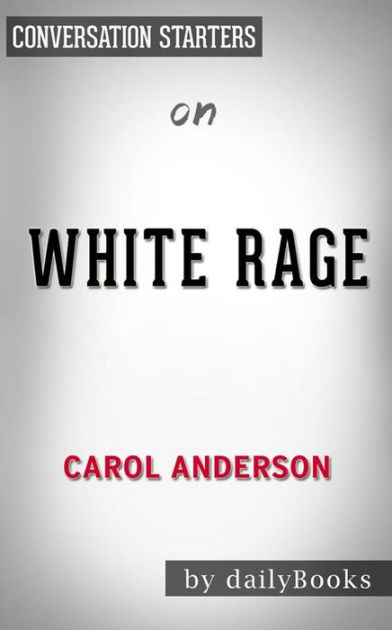 White Rage: by Carol Anderson??????? Conversation Starters by ...