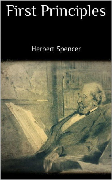 First Principles by Herbert Spencer, Paperback | Barnes & Noble®