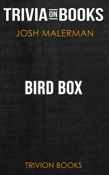 Bird Box by Josh Malerman (Trivia-On-Books) by Trivion Books | eBook ...