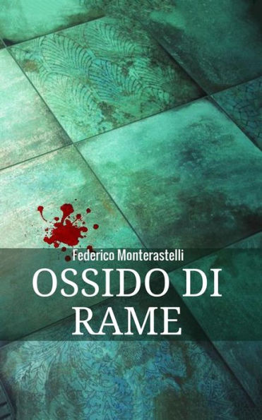 Ossido di rame by Federico Monterastelli | eBook | Barnes & Noble®
