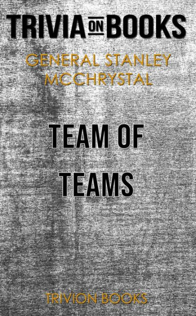 Team of Teams by General Stanley McChrystal (Trivia-On-Books) by ...