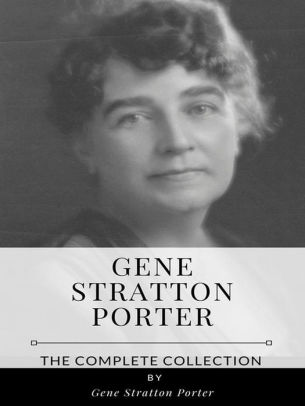 Gene Stratton Porter - The Complete Collection by Gene Stratton-Porter ...
