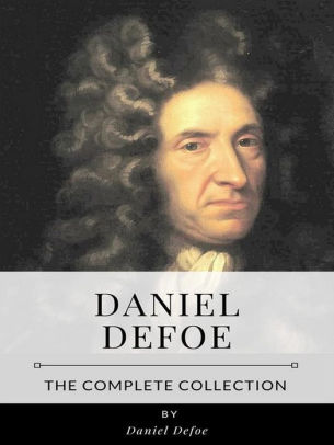 Daniel Defoe - The Complete Collection by Daniel Defoe | NOOK Book ...