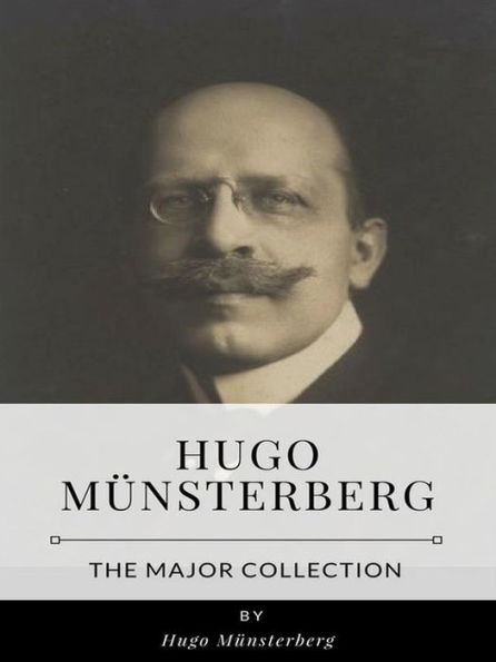 Hugo Mu?nsterberg - The Major Collection by Hugo Münsterberg | eBook ...