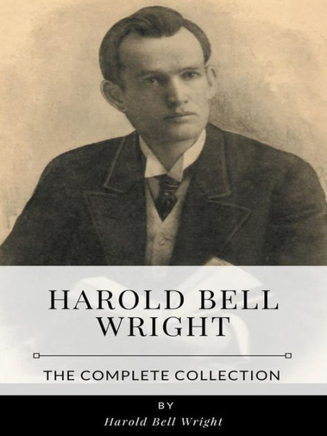 Harold Bell Wright - The Complete Collection by Harold Bell Wright ...