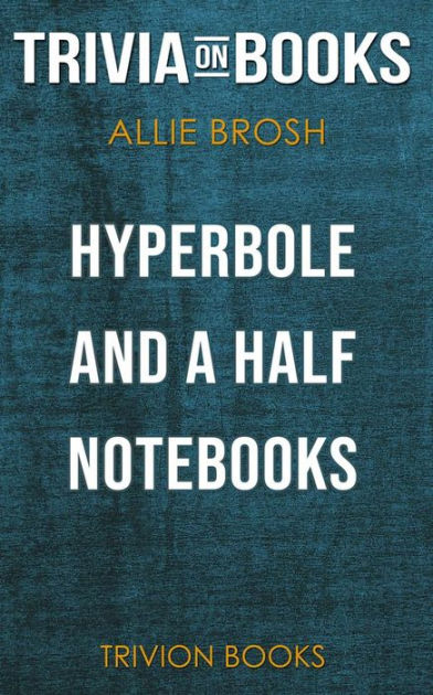 Hyperbole and a Half by Allie Brosh (Trivia-On-Books) by Trivion Books ...