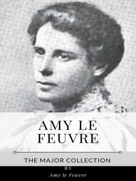 Amy le Feuvre - The Major Collection by Amy le Feuvre | eBook | Barnes ...