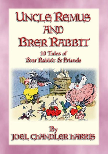 UNCLE REMUS and BRER RABBIT - 11 Adventures of Brer Rabbit: Uncle Remus ...