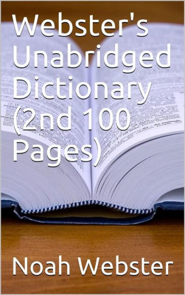 Webster's Unabridged Dictionary (2nd 100 Pages) by Noah Webster | eBook ...
