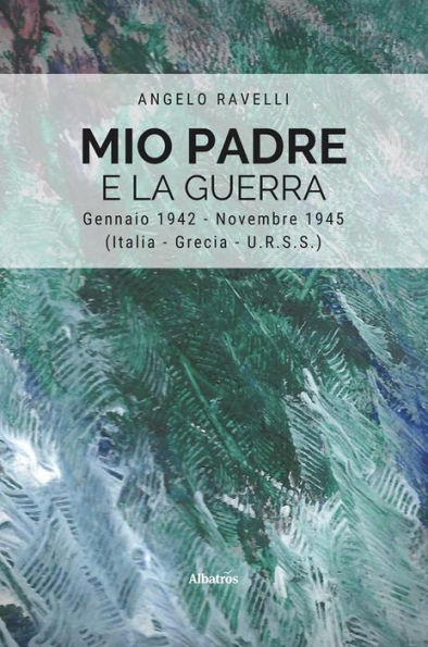 Mio padre e la guerra by Angelo Ravelli | eBook | Barnes & Noble®