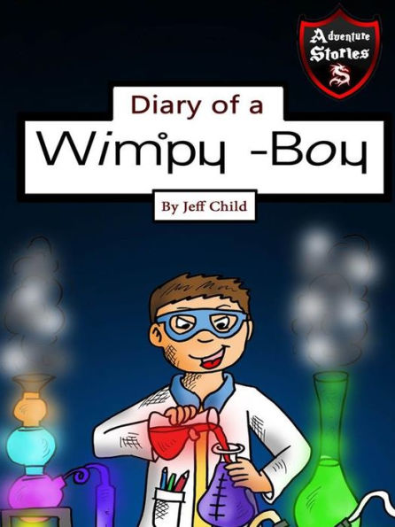 Diary of a Wimpy Boy: The Kid with the Three Magical Potions by Jeff ...