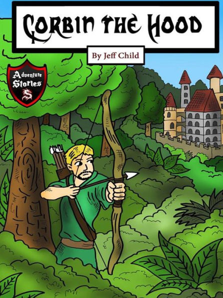 Corbin the Hood: An Archer with a Purpose (Kids' Adventure Stories) by ...