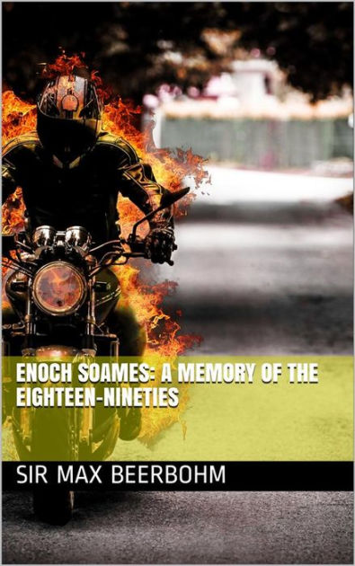 Enoch Soames: A Memory of the Eighteen-Nineties by Max Beerbohm ...