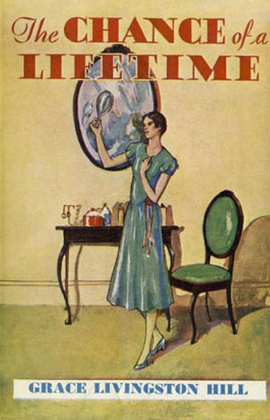 The Chance of a Lifetime by Grace Livingston Hill | eBook | Barnes & Noble®