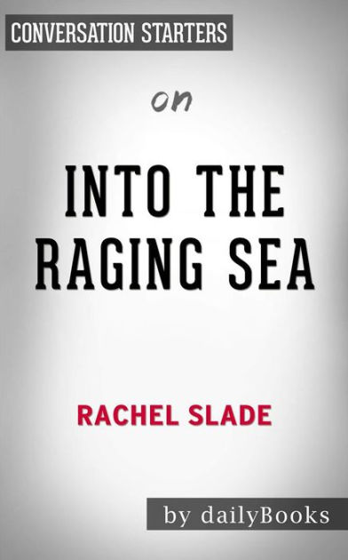 Into The Raging Sea: by Rachel Slade Conversation Starters by ...