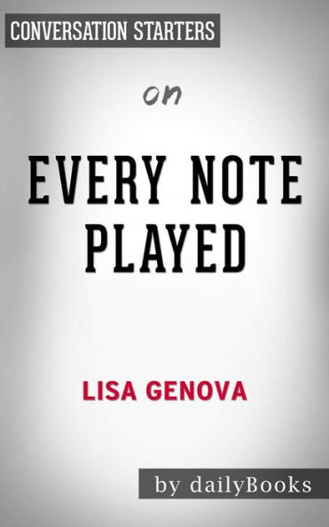 Every Note Played: by Lisa Genova Conversation Starters by dailyBooks ...