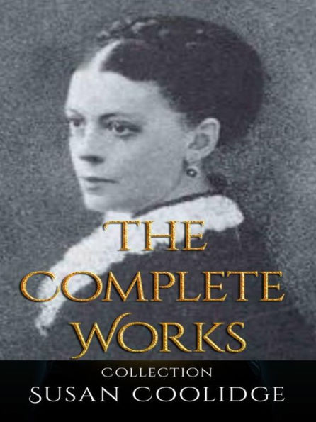 Susan Coolidge: The Complete Works by Susan Coolidge | eBook | Barnes ...