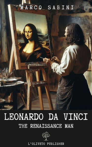 Leonardo da Vinci: The Renaissance man by Marco Sabini | eBook | Barnes ...
