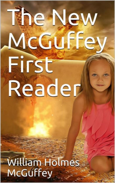 The New McGuffey First Reader by William Holmes McGuffey, Paperback ...