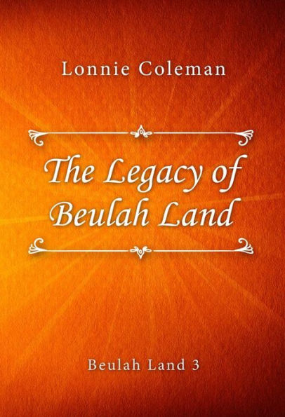 The Legacy of Beulah Land by Lonnie Coleman | eBook | Barnes & Noble®