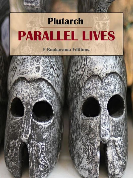 Parallel Lives by Plutarch | eBook | Barnes & Noble®