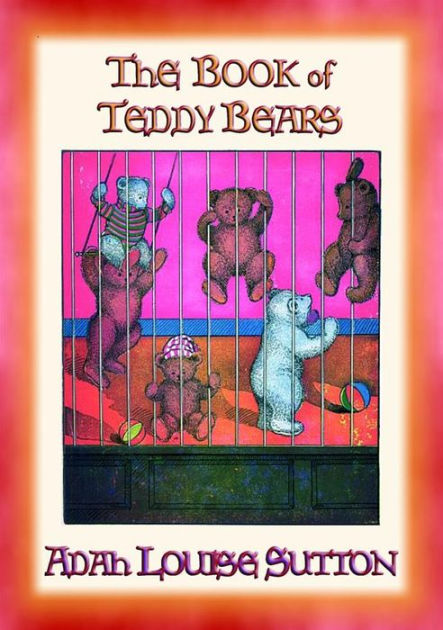 The BOOK of TEDDY BEARS - Adventures of the Teddy Bears by Adah Louise ...