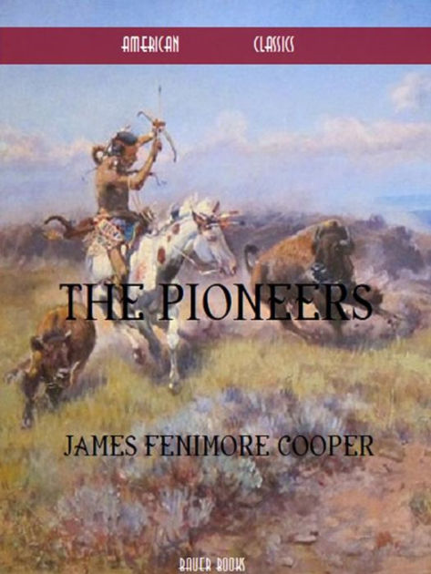 The Pioneers by James Fenimore Cooper, Paperback | Barnes & Noble®
